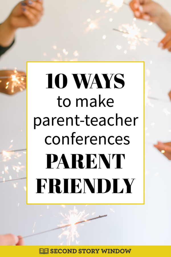 10 Ways to Make Conferences Parent-Friendly