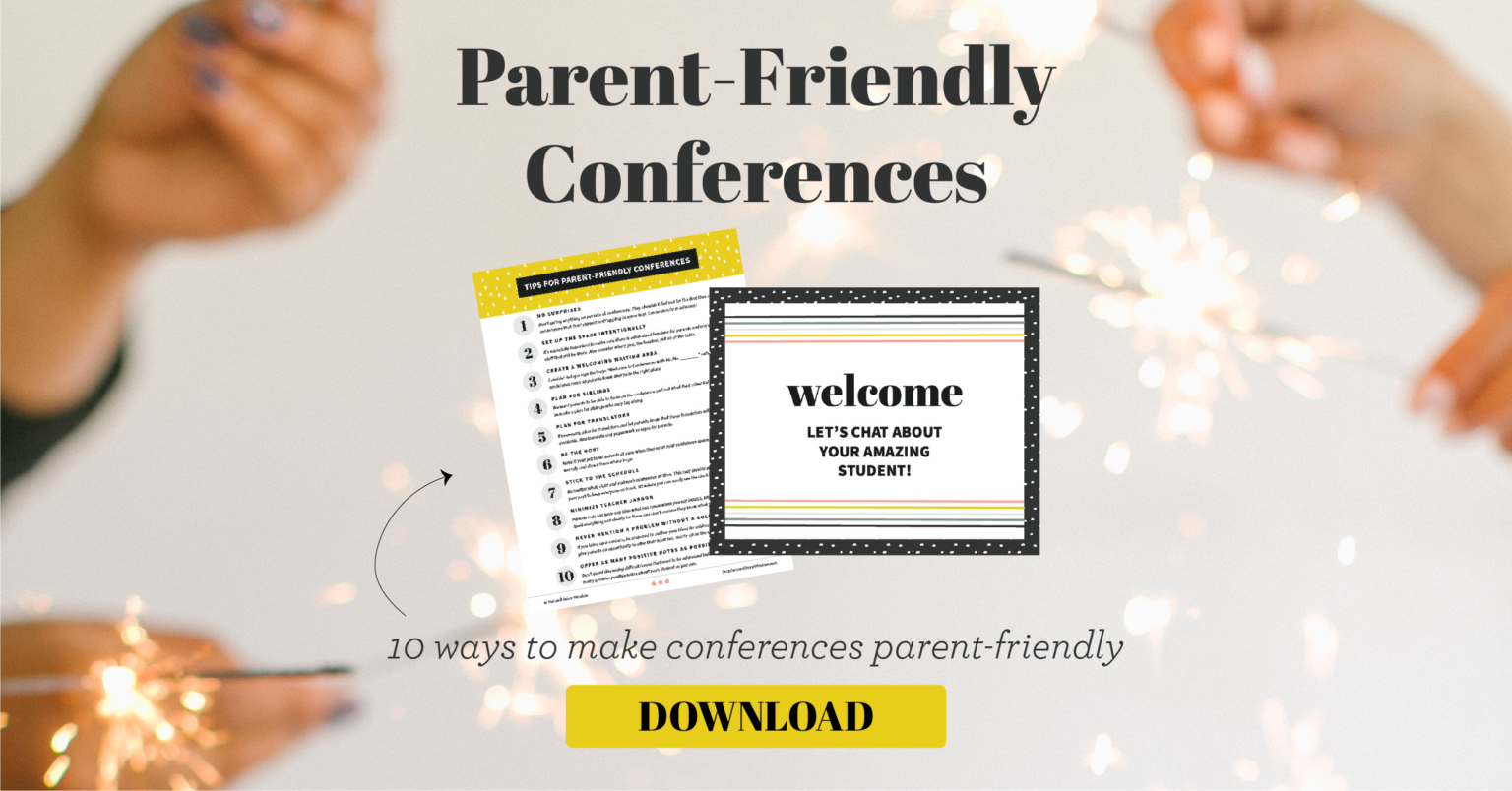 10 Ways to Make Conferences Parent-Friendly