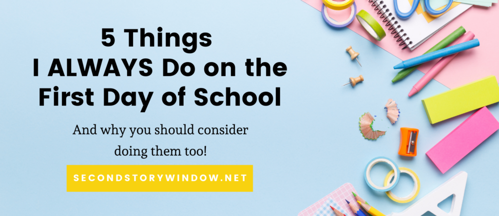 5 Things I ALWAYS Do On the First Day of School
