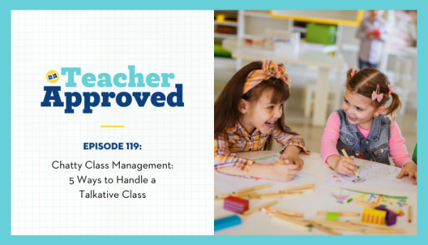5 Chatty Class Tips to Handle a Talkative Class [episode 119]