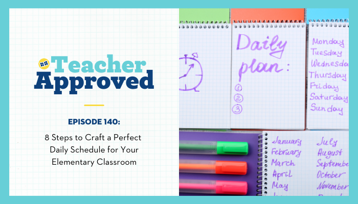 8 Steps for Crafting Your Daily Classroom Schedule [episode 140]
