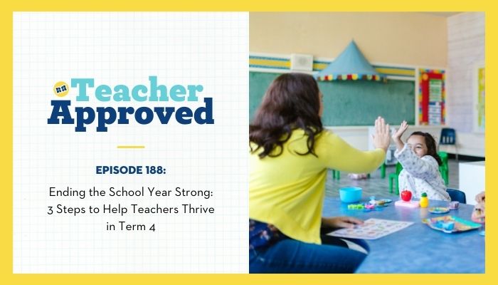 End the School Year Strong: 3 Steps to Thriving in Term Four